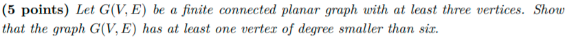 Solved Let G(V, E) be a finite connected planar graph with | Chegg.com