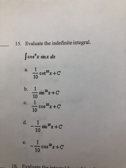 Solved 15. Evaluate the indefinite integral. cos" x sinx dx | Chegg.com