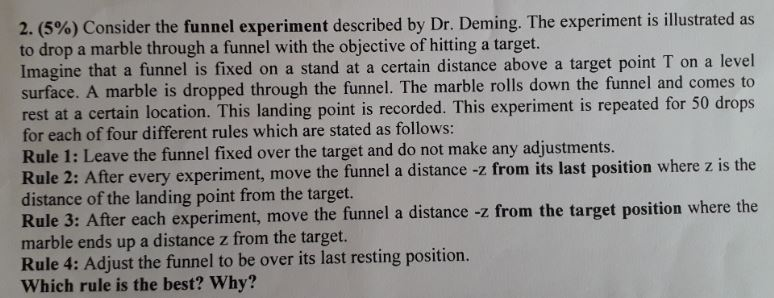 Solved 2" (5%) Consider the funnel experiment described by | Chegg.com