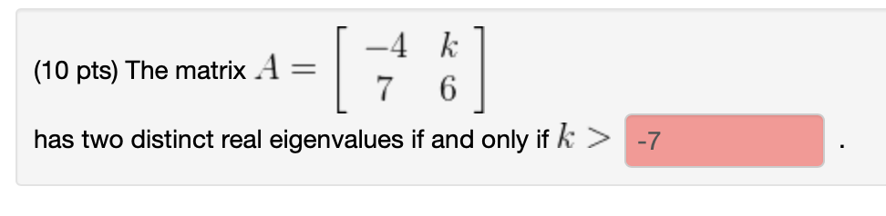 Solved The matrix A has two distinct real eigenvalues if and | Chegg.com