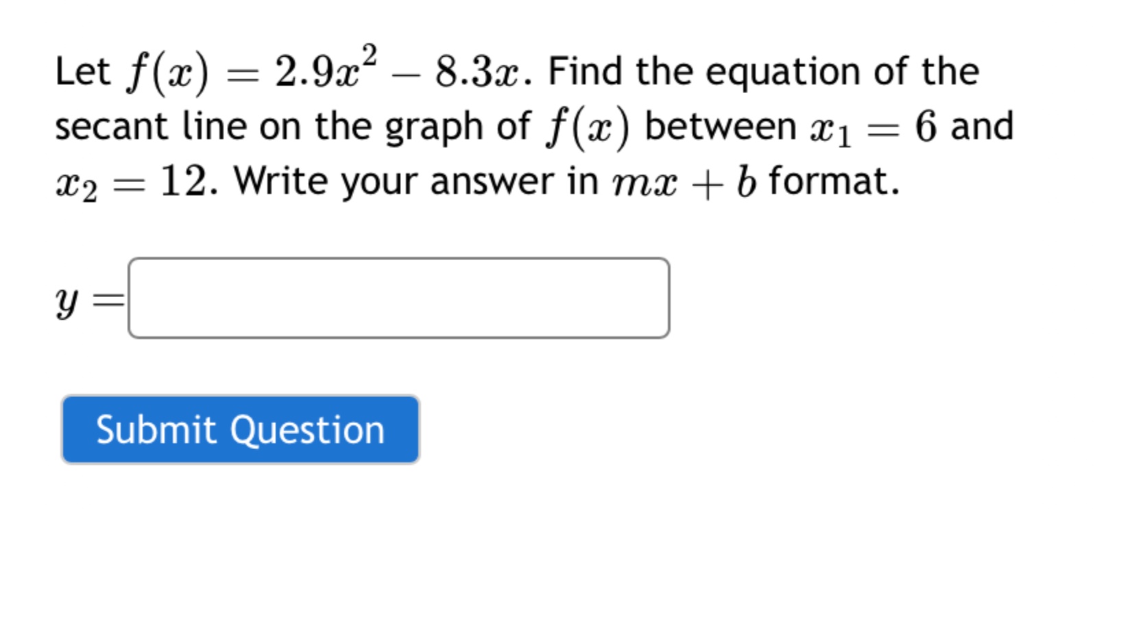 Solved Let f(x)=2.9x2-8.3x. ﻿Find the equation of thesecant | Chegg.com