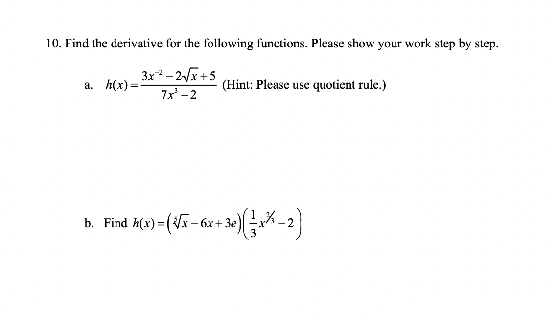 Solved Find the derivative for the following functions. | Chegg.com