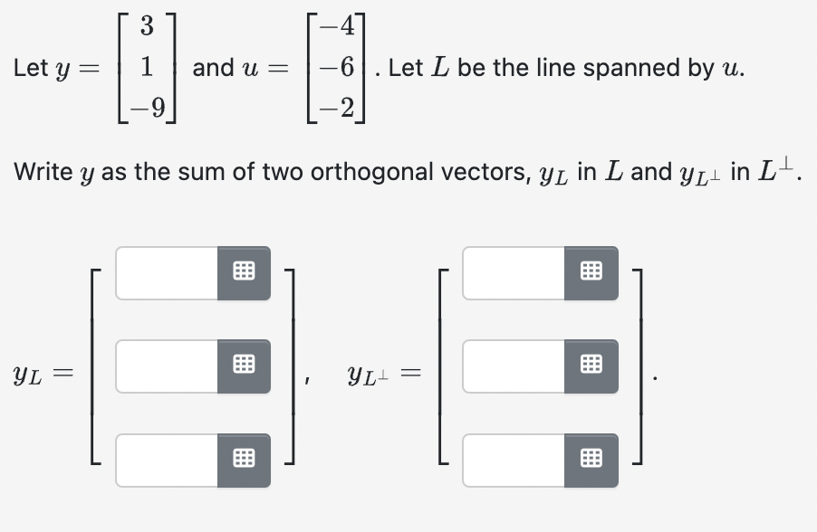 Solved Let y=[31-9] ﻿and u=[-4-6-2]. ﻿Let L ﻿be the line | Chegg.com