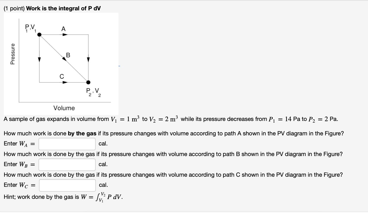 Solved (1 point) Work is the integral of P DV PV 1 A | Chegg.com