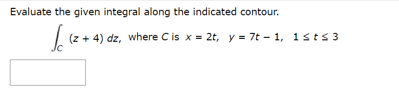 Solved Evaluate the given integral along the indicated | Chegg.com