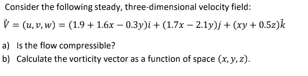 Solved Consider the following steady, three-dimensional | Chegg.com