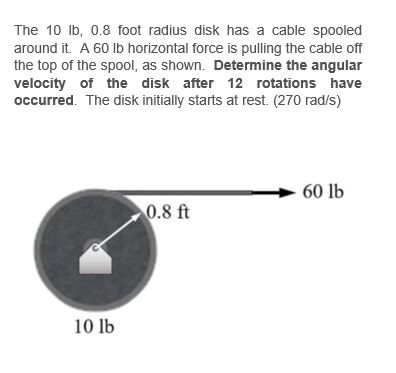 Solved The 10 lb, 0.8 foot radius disk has a cable spooled | Chegg.com