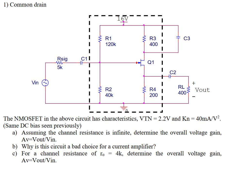 Solved 1) Common drain - - - - + C3 3 R1 120k - - - RsigC1! | Chegg.com