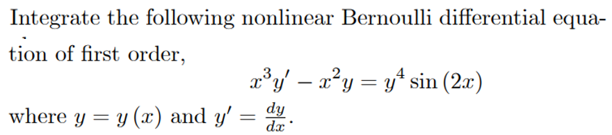 Solved Integrate the following nonlinear Bernoulli | Chegg.com
