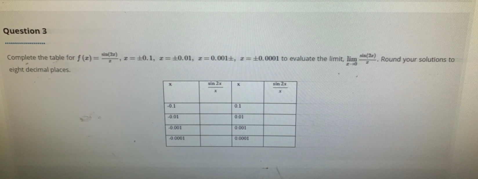 Solved Question 3: Complete the table for f(x)=sin(2x)/x, | Chegg.com