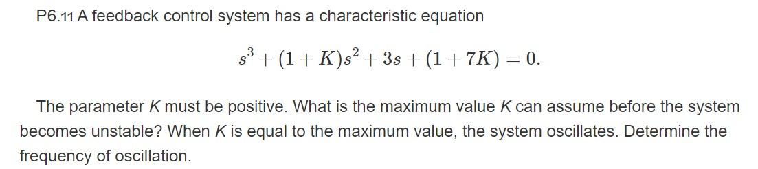 Solved P6.11 A feedback control system has a characteristic | Chegg.com