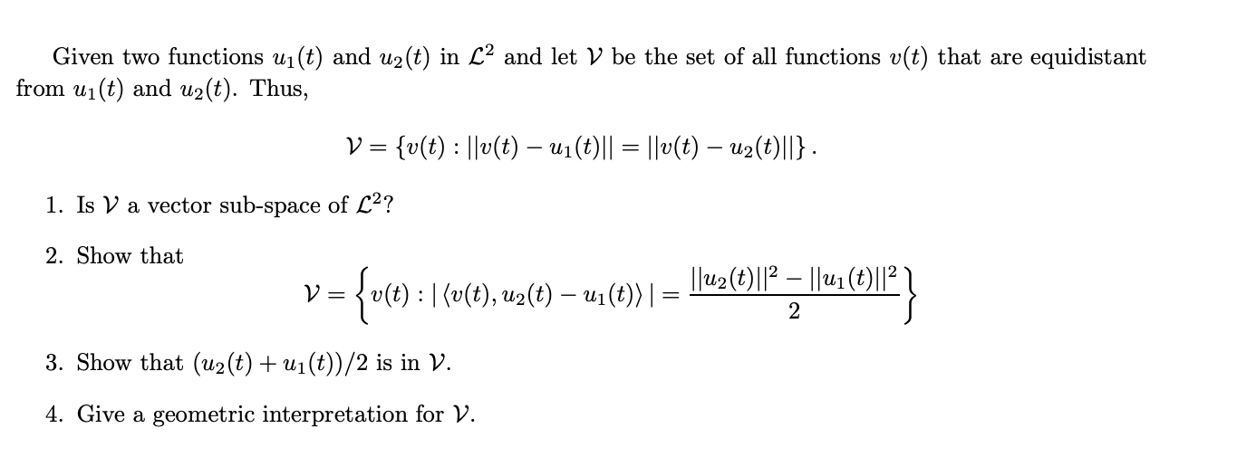 Solved Given two functions u1(t) and u2(t) in L2 and let V | Chegg.com