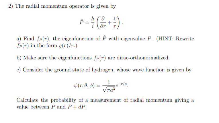Solved 2) The radial momentum operator is given by a) Find | Chegg.com