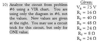 Solved 10) Analyze the circuit from problem #6 using a VIR | Chegg.com