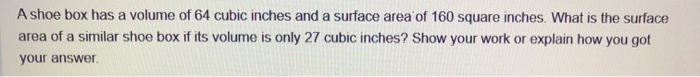 Solved A shoe box has a volume of 64 cubic inches and a | Chegg.com