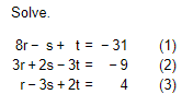 Solved Solve.8r-s+t=,-313r+2s-3t=,-9r-3s+2t=,4 | Chegg.com