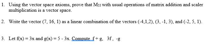 Solved 1. Using the vector space axioms, prove that M33 with | Chegg.com