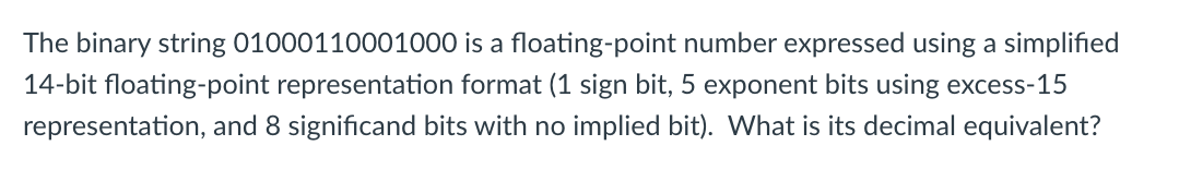 Solved The binary string 01001001110000 is a floating-point | Chegg.com