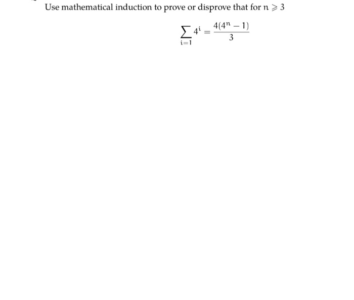 Solved Use mathematical induction to prove or disprove that | Chegg.com