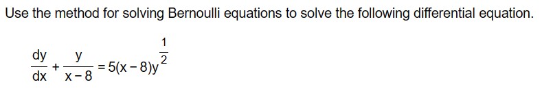 Solved Use the method for solving Bernoulli equations to | Chegg.com