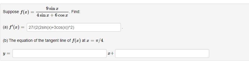 Solved Suppose f(x)=4sinx+6cosx9sinx. Find: (a) f′(x)= (b) | Chegg.com Solved Suppose f(x)=4sinx+6cosx9sinx. Find: (a) f′(x)= (b) | Chegg.com
