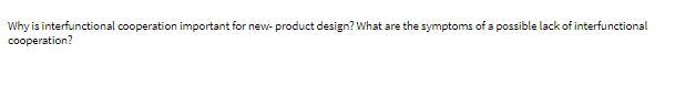 Solved Why is interfunctional cooperation important for | Chegg.com