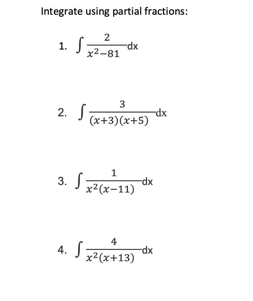 Solved Integrate using partial fractions: 1. ∫x2−812dx 2. | Chegg.com