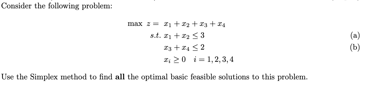 Solved Consider the following problem: maxz= s.t. | Chegg.com