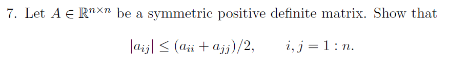 Solved 7. Let A e Rnxn be a symmetric positive definite | Chegg.com