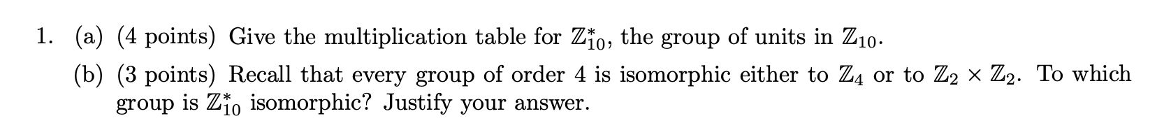 Solved 1. (a) (4 points) Give the multiplication table for | Chegg.com