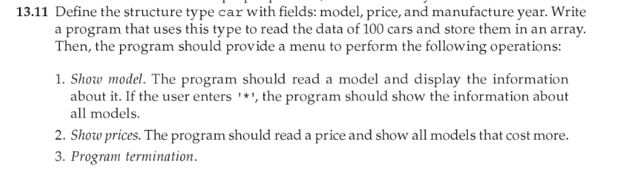 Solved 13.11 Define the structure type car with fields: | Chegg.com