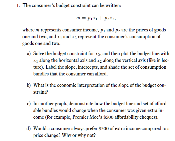 1. The consumer's budget constraint can be written: | Chegg.com