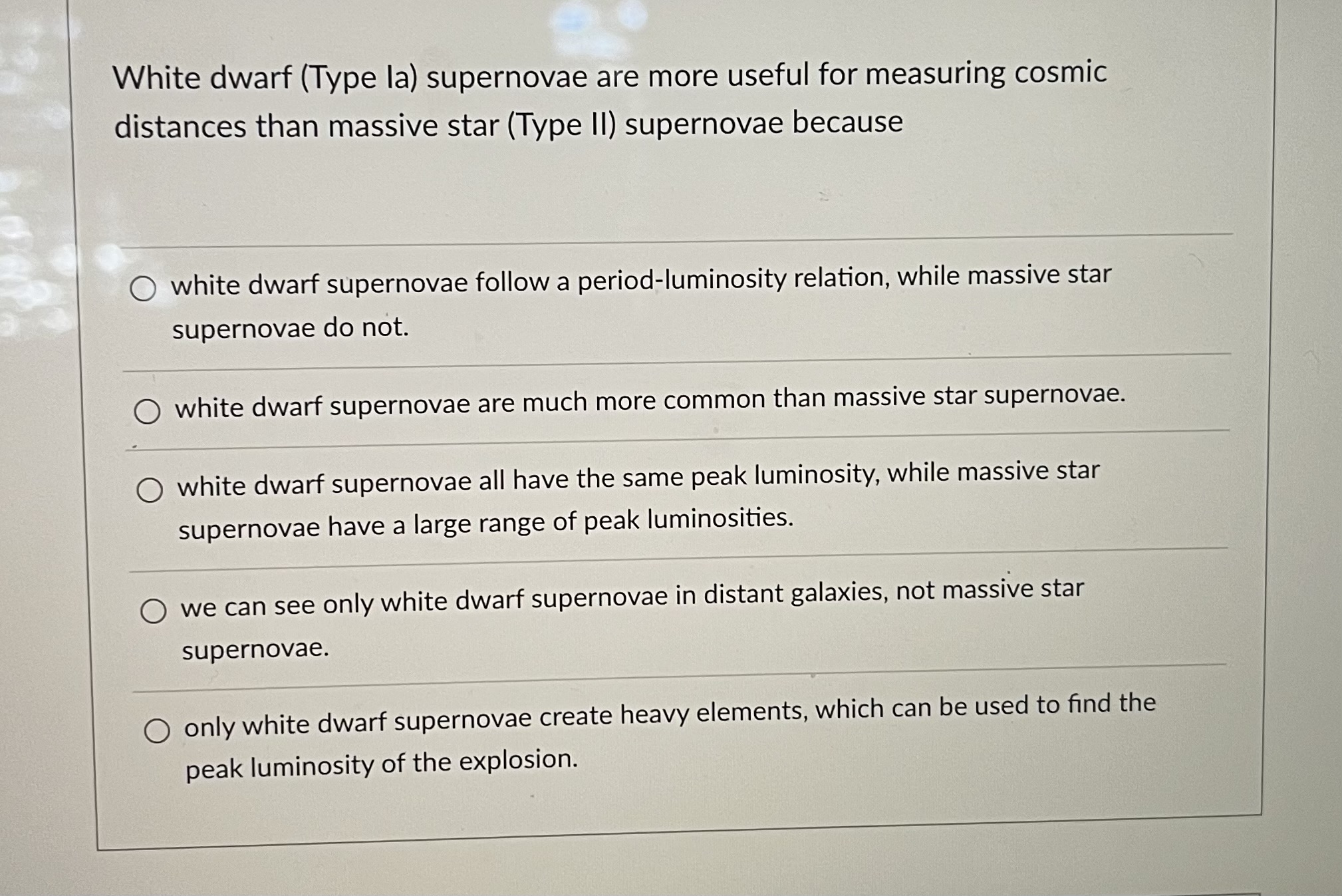 Solved White dwarf (Type la) ﻿supernovae are more useful for | Chegg.com