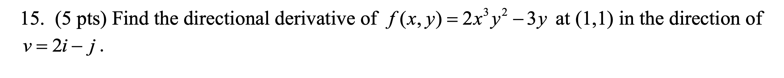 Solved 15. (5 pts) Find the directional derivative of \\( | Chegg.com