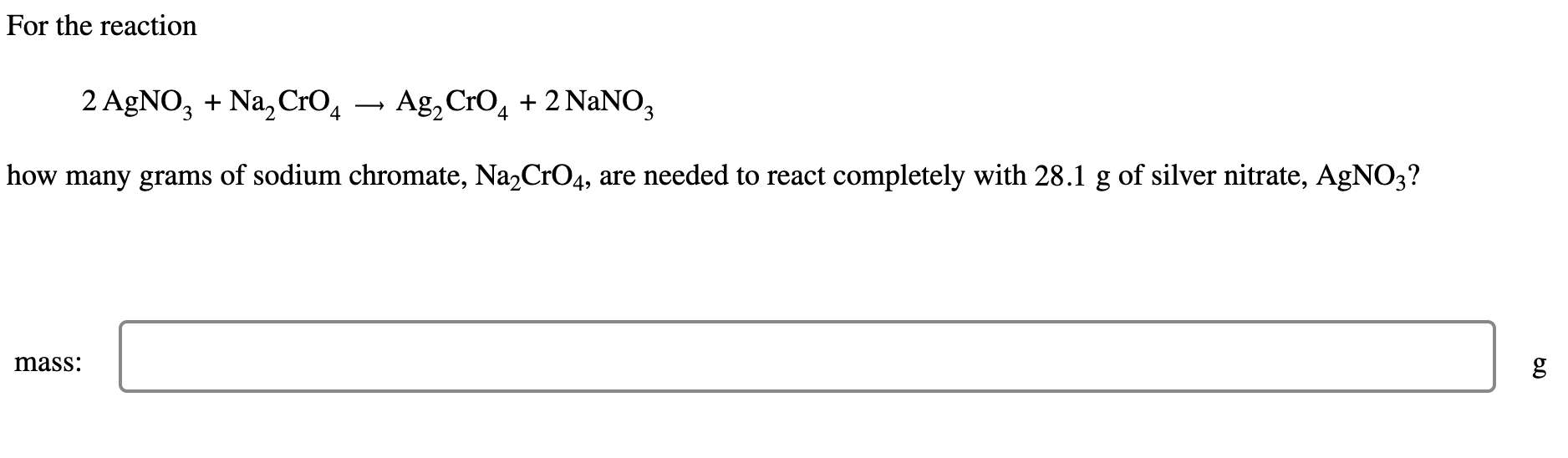 Solved For the reaction 2AgNO3+Na2CrO4→Ag2CrO4+2NaNO3 how | Chegg.com