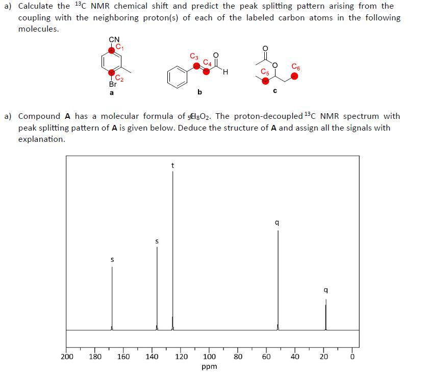 Solved a) Calculate the 13C NMR chemical shift and predict | Chegg.com