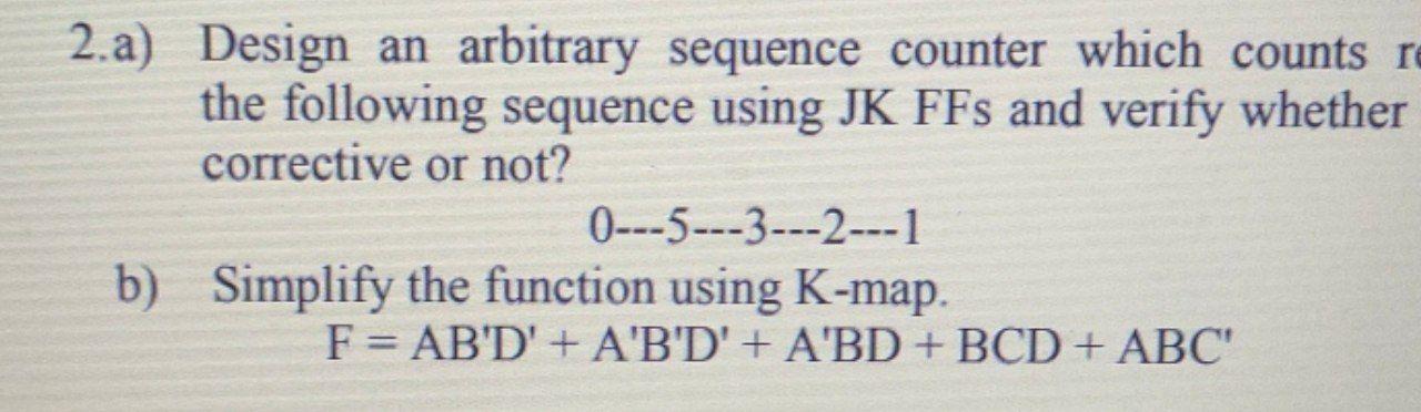 Solved 2.a) Design an arbitrary sequence counter which | Chegg.com