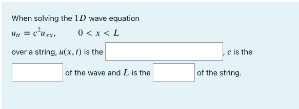 Solved When solving the 1D wave equation utt=c2uxx,0 | Chegg.com