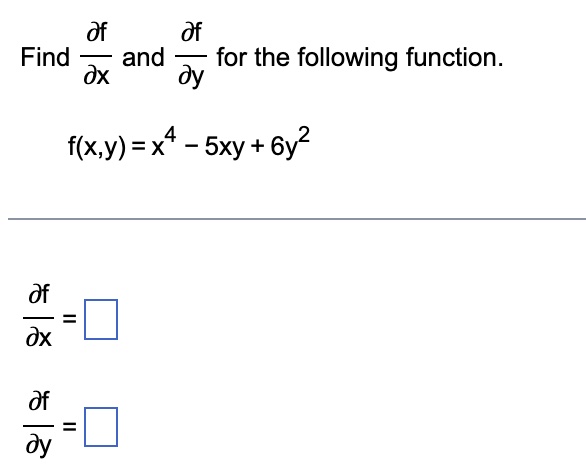 Solved Find ∂x∂f and ∂y∂f for the following function. | Chegg.com