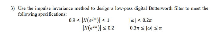 Solved 3) Use the impulse invariance method to design a | Chegg.com