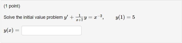 Solved (1 point) Solve the initial value problem y' + | Chegg.com