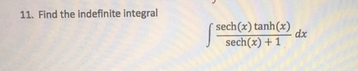 Solved Find the indefinite integral integral sech(x) | Chegg.com