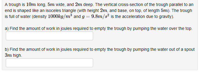 Solved A trough is 10m long, 5m wide, and 2m deep. The | Chegg.com