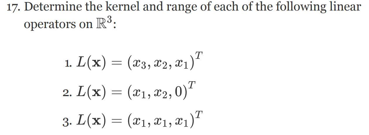 Solved 17. Determine the kernel and range of each of the | Chegg.com