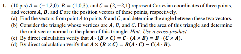 Solved (10pts)A=(−1,2,0),B=(1,0,3), and C=(2,−2,1) represent | Chegg.com