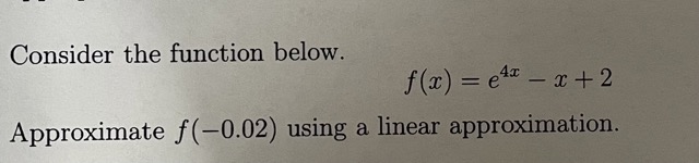 Solved Consider The Function Below F X E4x−x 2 Approximate