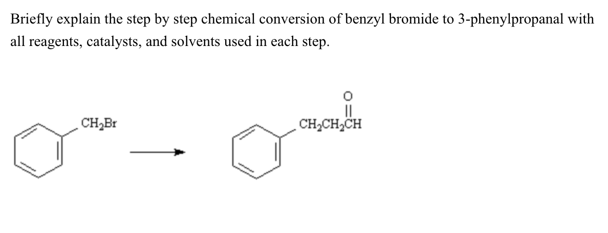 Solved Briefly explain the step by step chemical conversion | Chegg.com