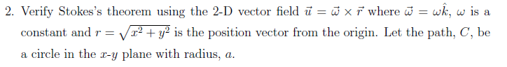 Solved 2. Verify Stokes's theorem using the 2-D vector field | Chegg.com