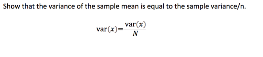Solved Show that the variance of the sample mean is equal to | Chegg.com