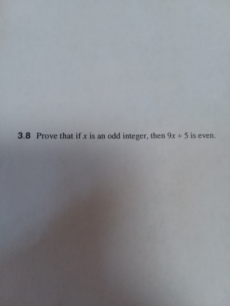 Solved 3.8 Prove that if x is an odd integer, then 9x + 5 is | Chegg.com